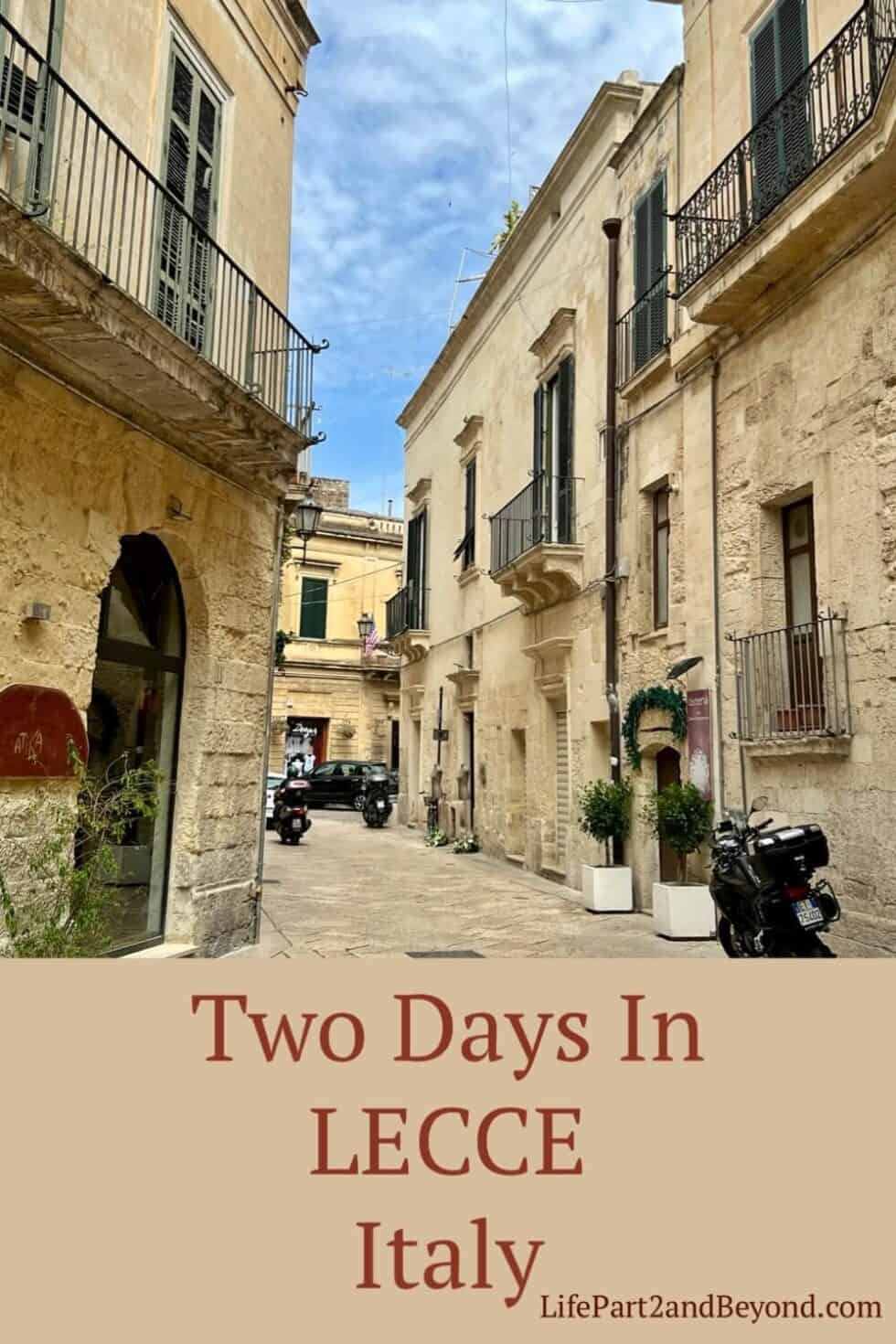 How To Spend Two Days In Lecce In Italy's Puglia Region