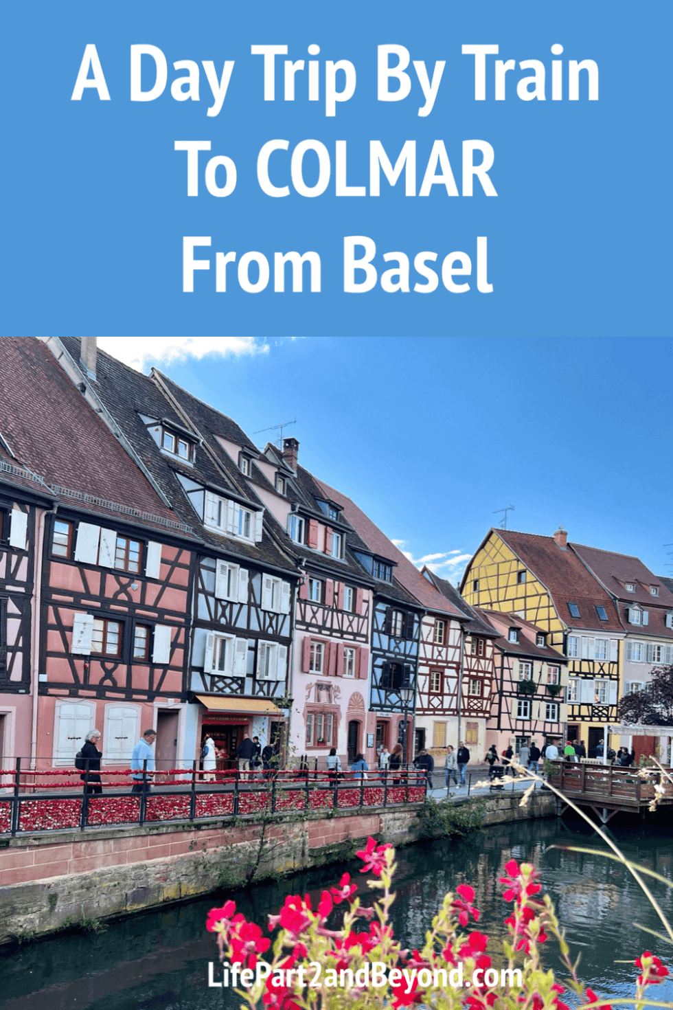 Easy Day Trip By Train From Basel, Switzerland To Colmar, France